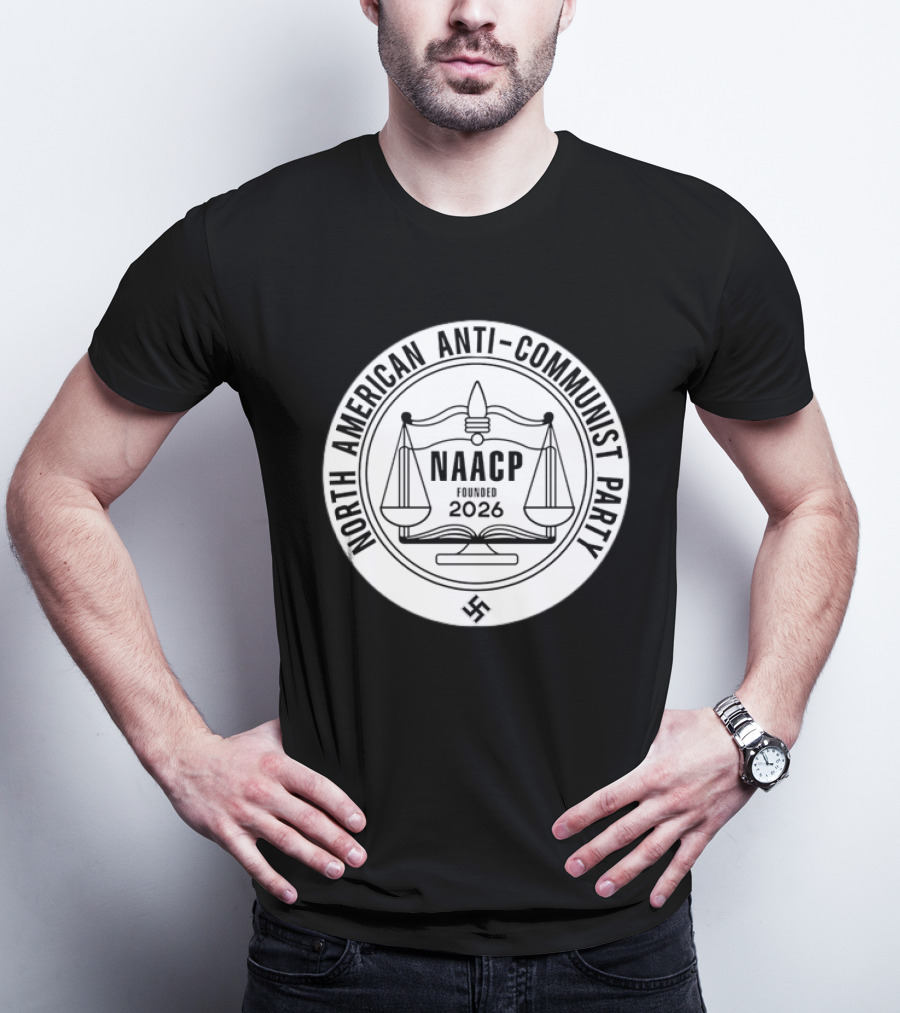 North American Anti Communist Party NAACP Founded 2026 T-Shirt