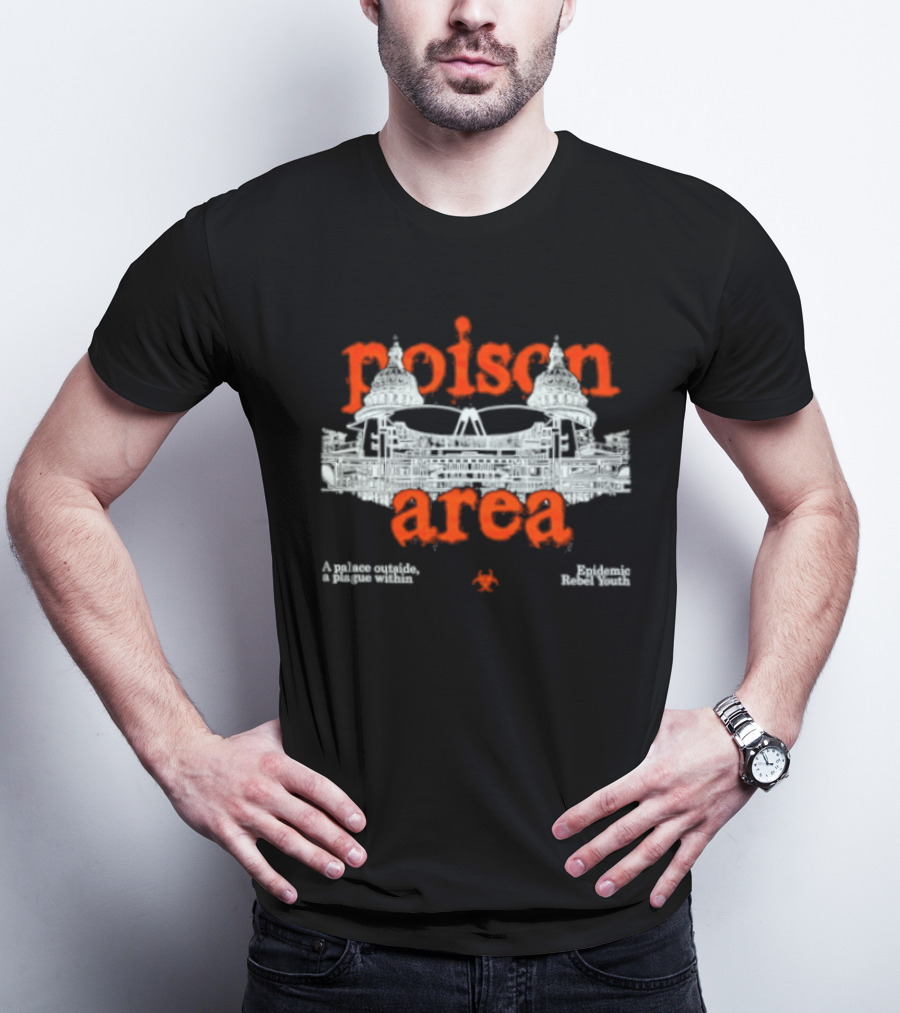 Poison Area A Palace Outside A Plague Within T-Shirt