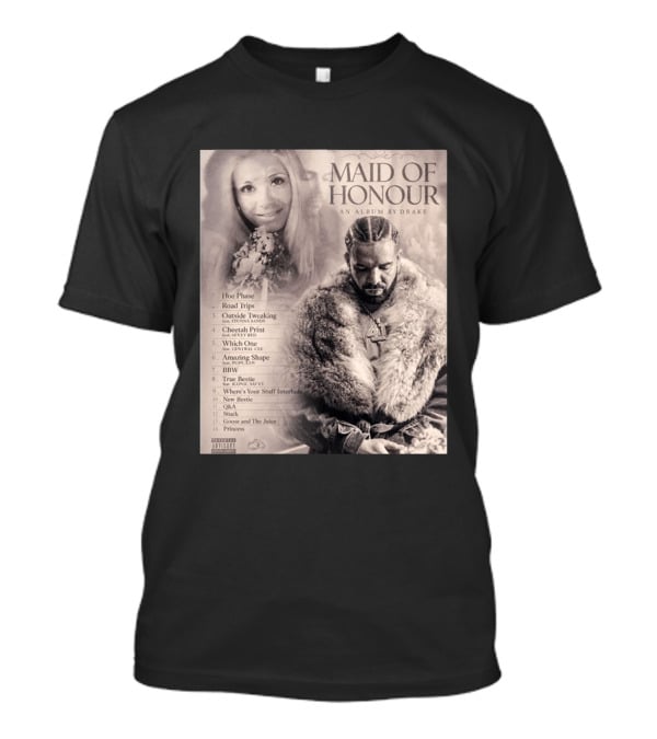 Maid Of Honour An Album By Drake Tracklist Featuring Road Trips And Cheetah Print T-Shirt