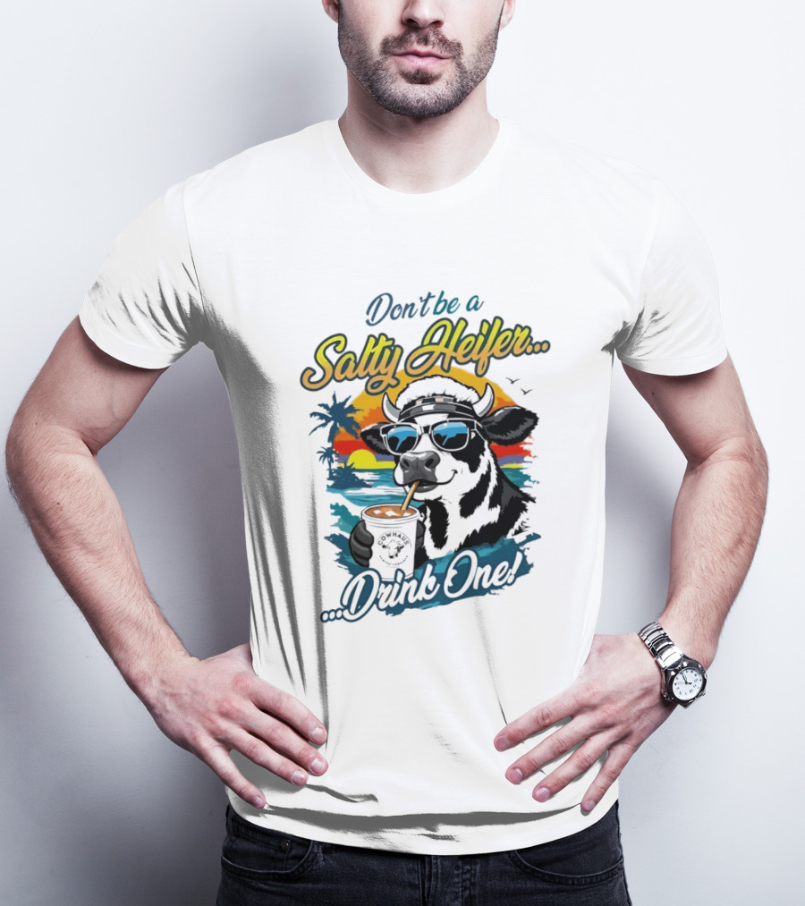 Don't Be A Salty Heifer Drink One Cow Tropical Sunset Beach T-Shirt