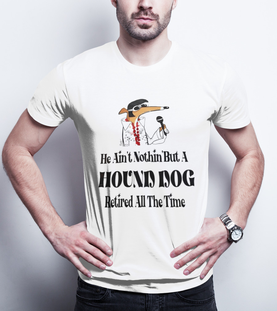 He Ain't Nothin' But A Hound Dog Retired All The Time Funny Dog In Sunglasses Holding Microphone T-Shirt