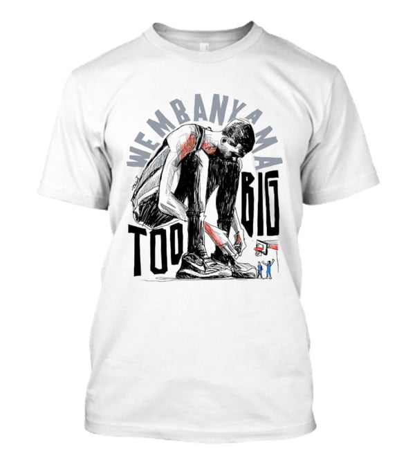 Wembanyama San Antonio Spurs Too Big T-Shirt