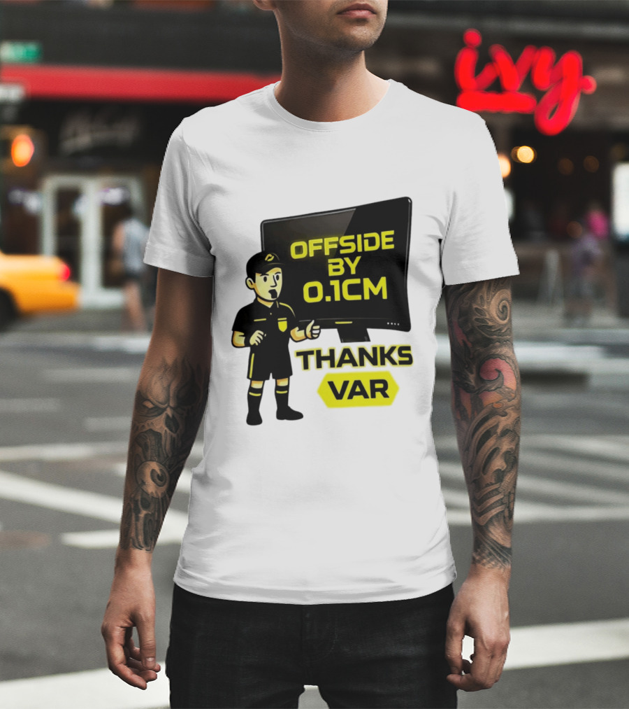 Offside By 0.1cm Thanks VAR T-Shirt