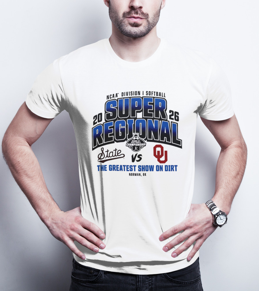 Oklahoma Sooners Vs Mississippi State Bulldogs 2026 NCAA Division I Softball Super Regional The Greatest Show On Dirt Norman OK T-Shirt