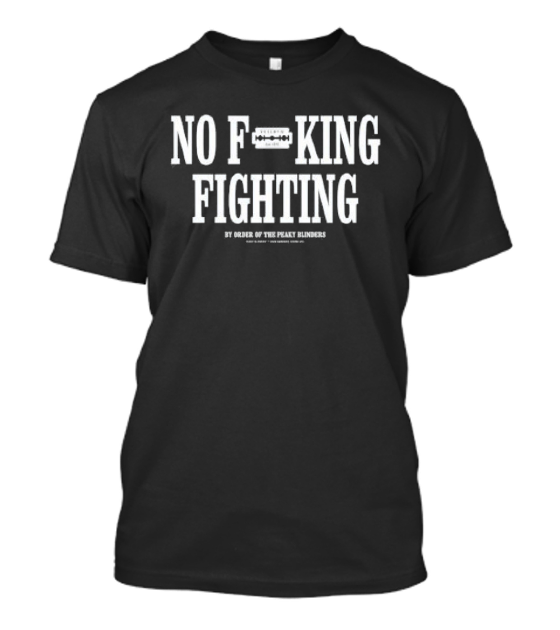 Peaky Blinders No Fking Fighting T-Shirt