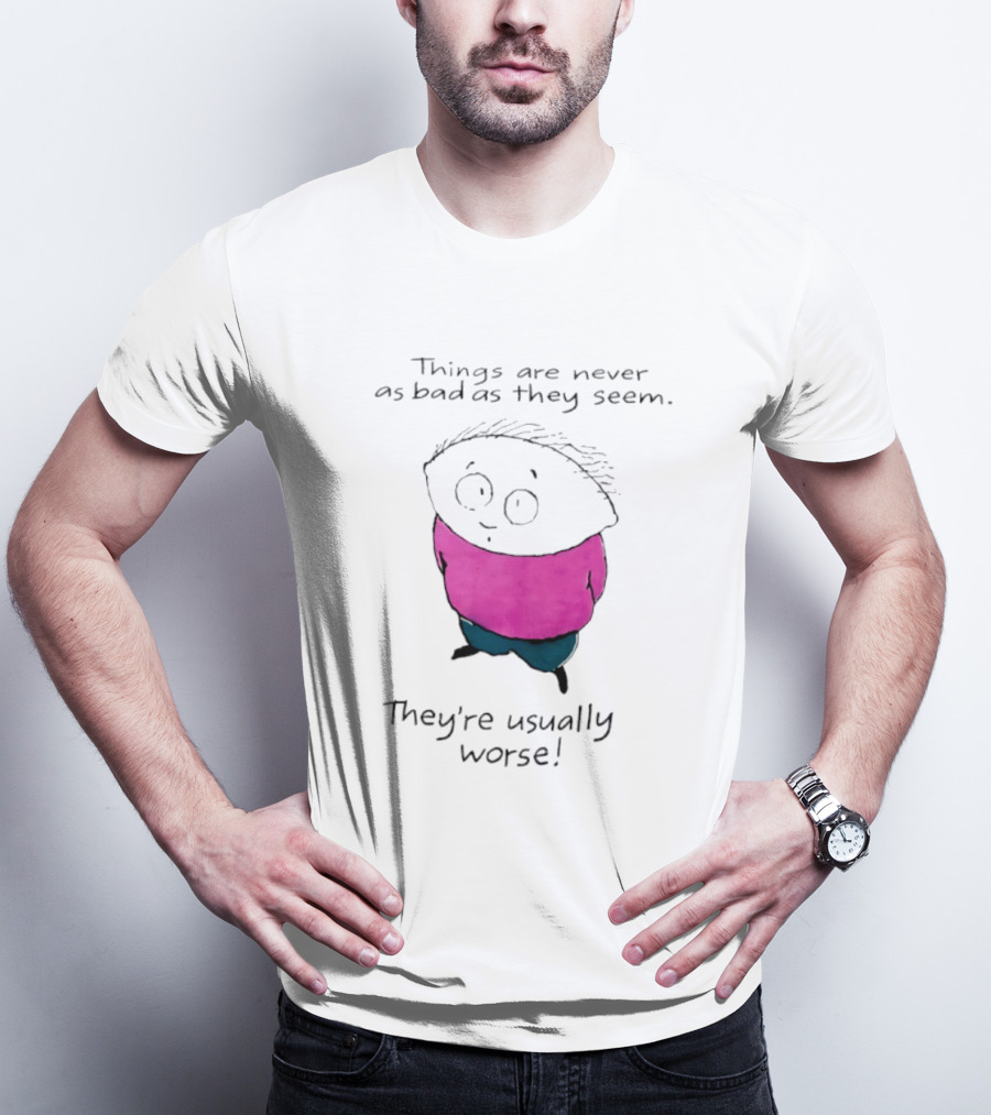 Things Are Never As Bad As They Seem They're Usually Worse Pink Sweater Cartoon T-Shirt