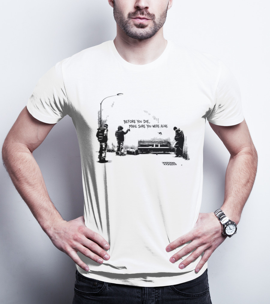 Before You Die Make Sure You Were Alive Graffiti Street Scene T-Shirt