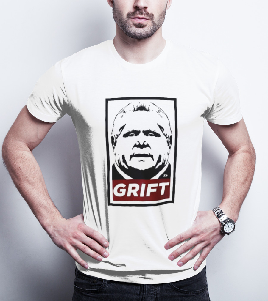 Doug Ford Grift Anti Corruption Political Protest T-Shirt