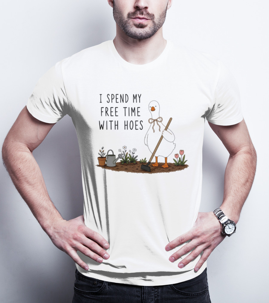 I Spend My Free Time With Hoes Duck Garden T-Shirt