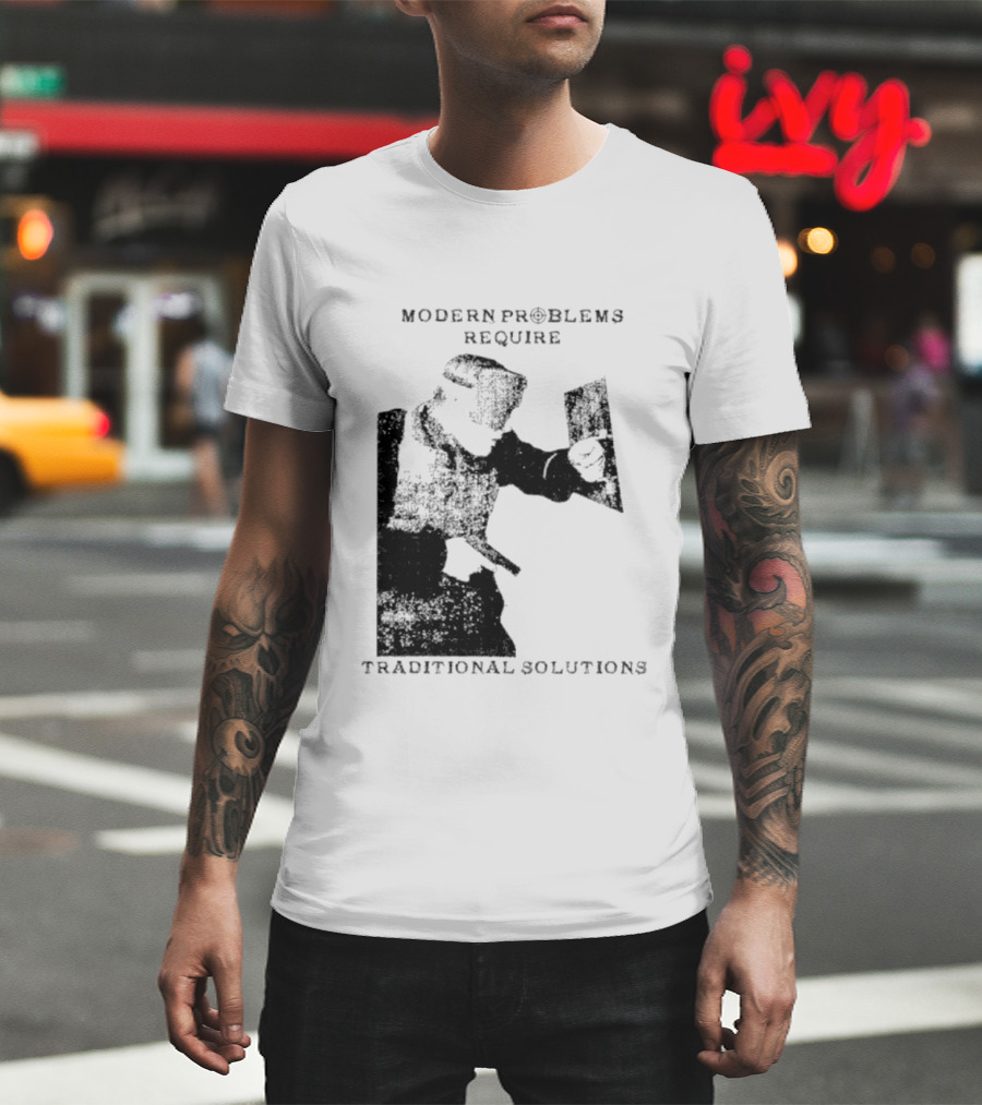 Modern Problems Require Traditional Solutions Nostalgic Warrior T-Shirt