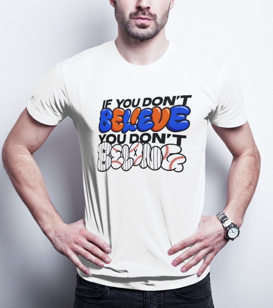 New York Knicks If You Don't Believe You Don't Belong T-Shirt