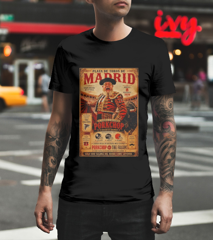 Plaza De Toros De Madrid Porkchop El Matador De Cincinnati Vs Falcons Browns Steelers Chiefs Legendary Battle T-Shirt