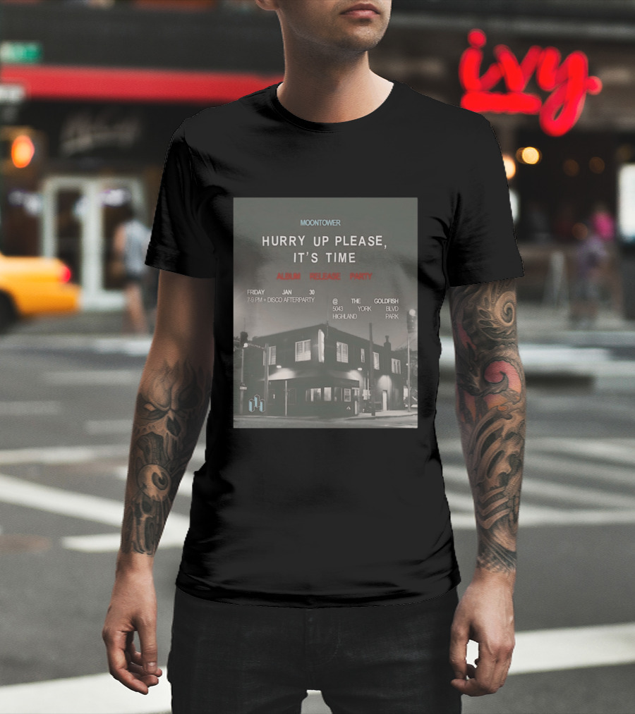 Moontower Hurry Up Please It's Time Album Release Party The Goldfish Highland Park January 30 2026 T-Shirt