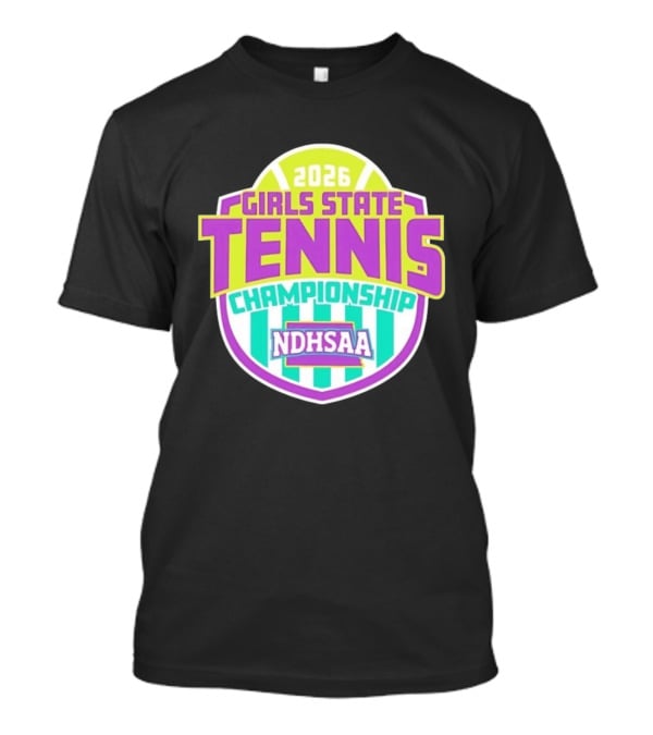 2026 Girls State Tennis Championship NDHSAA T-Shirt