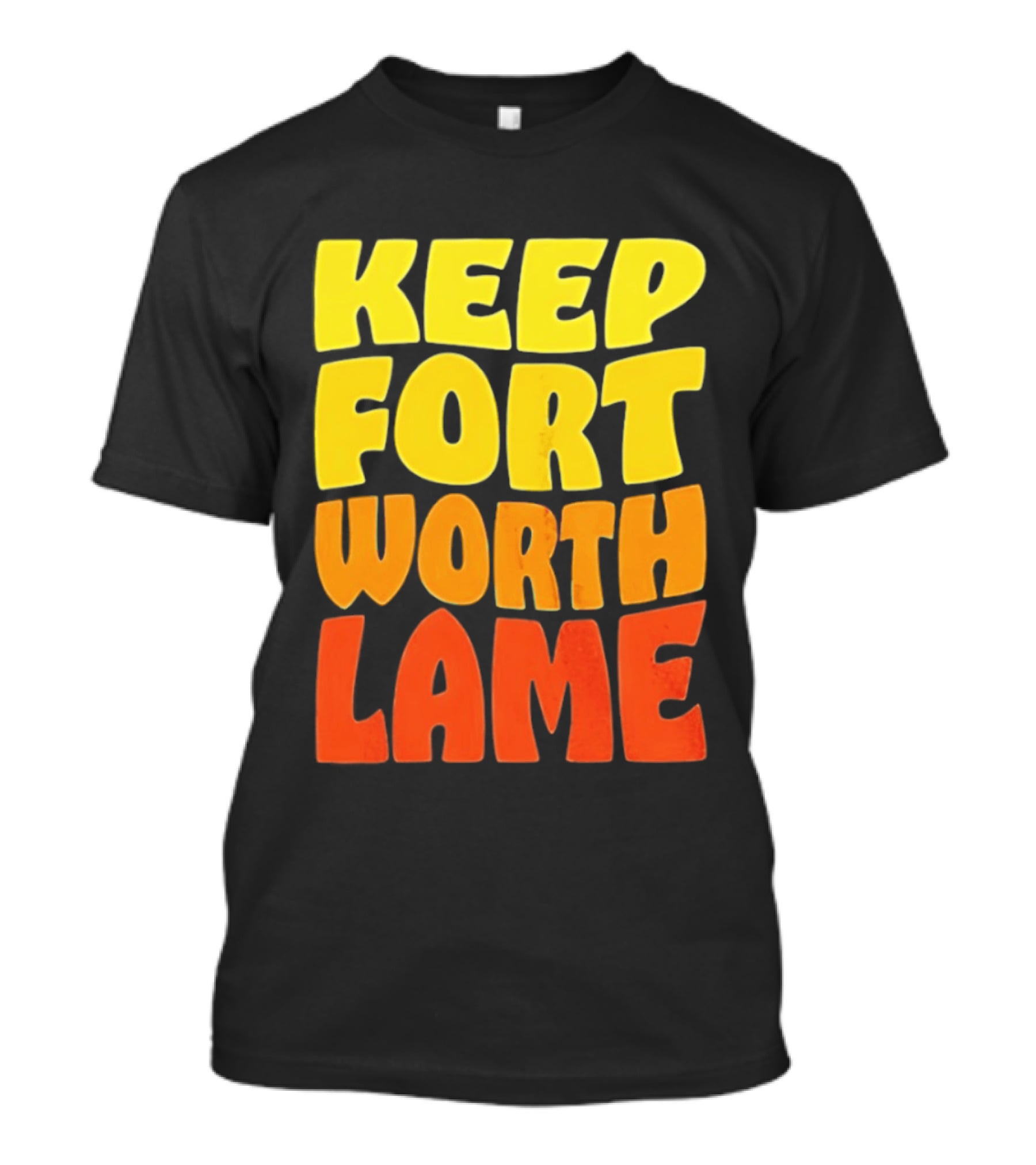 Keep Fort Worth Lame Retro Colorful T-Shirt
