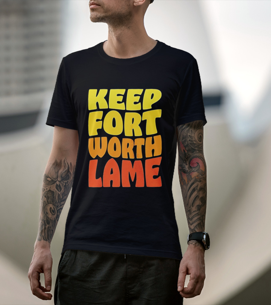 Keep Fort Worth Lame Retro Colorful T-Shirt