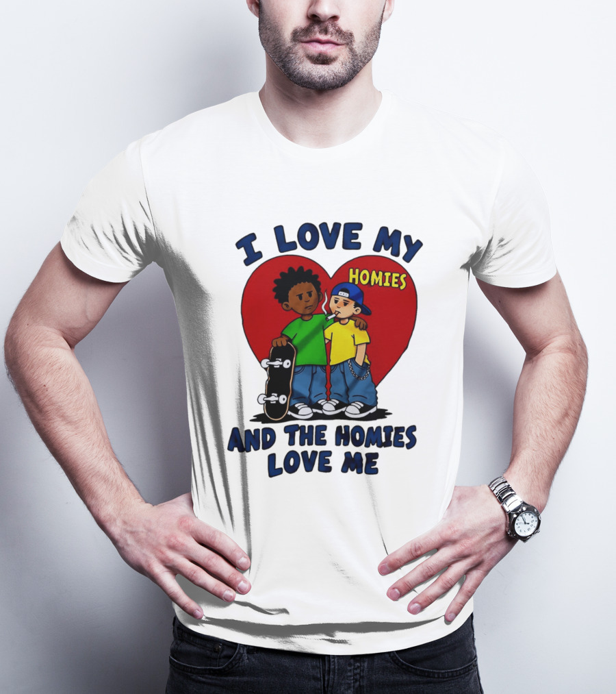 I Love My Homies Heart Skateboard Friends And The Homies Love Me T-Shirt