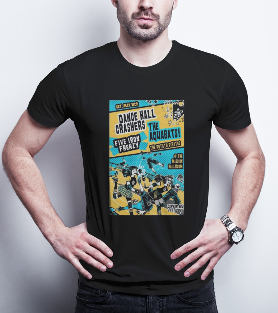 Dance Hall Crashers The Aquabats Five Iron Frenzy The Potato Pirates May 16 2026 Denver Mission Ballroom Denver Ska Fest T-Shirt