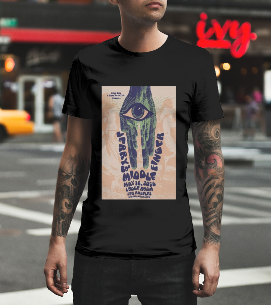 Jerry's Middle Finger May 16 2026 Lodge Room Los Angeles Eye And Hand T-Shirt