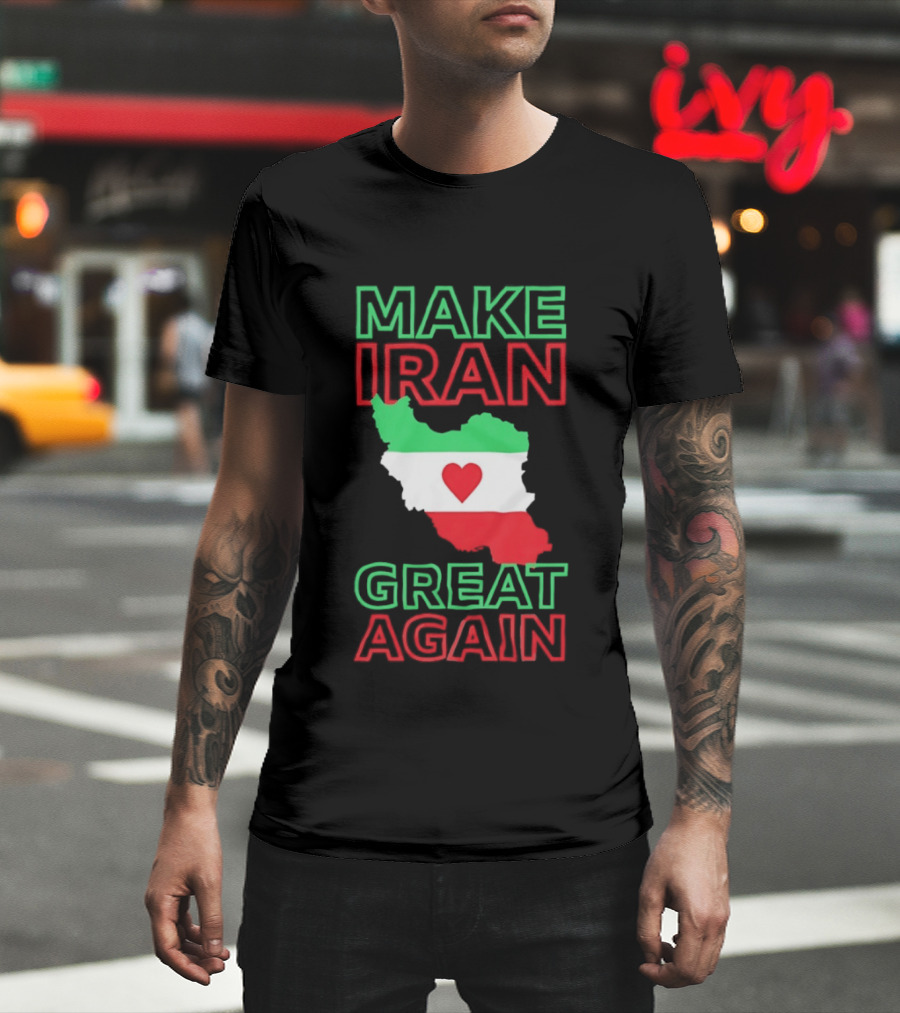 Make Iran Great Again Flag Heart Map T-Shirt
