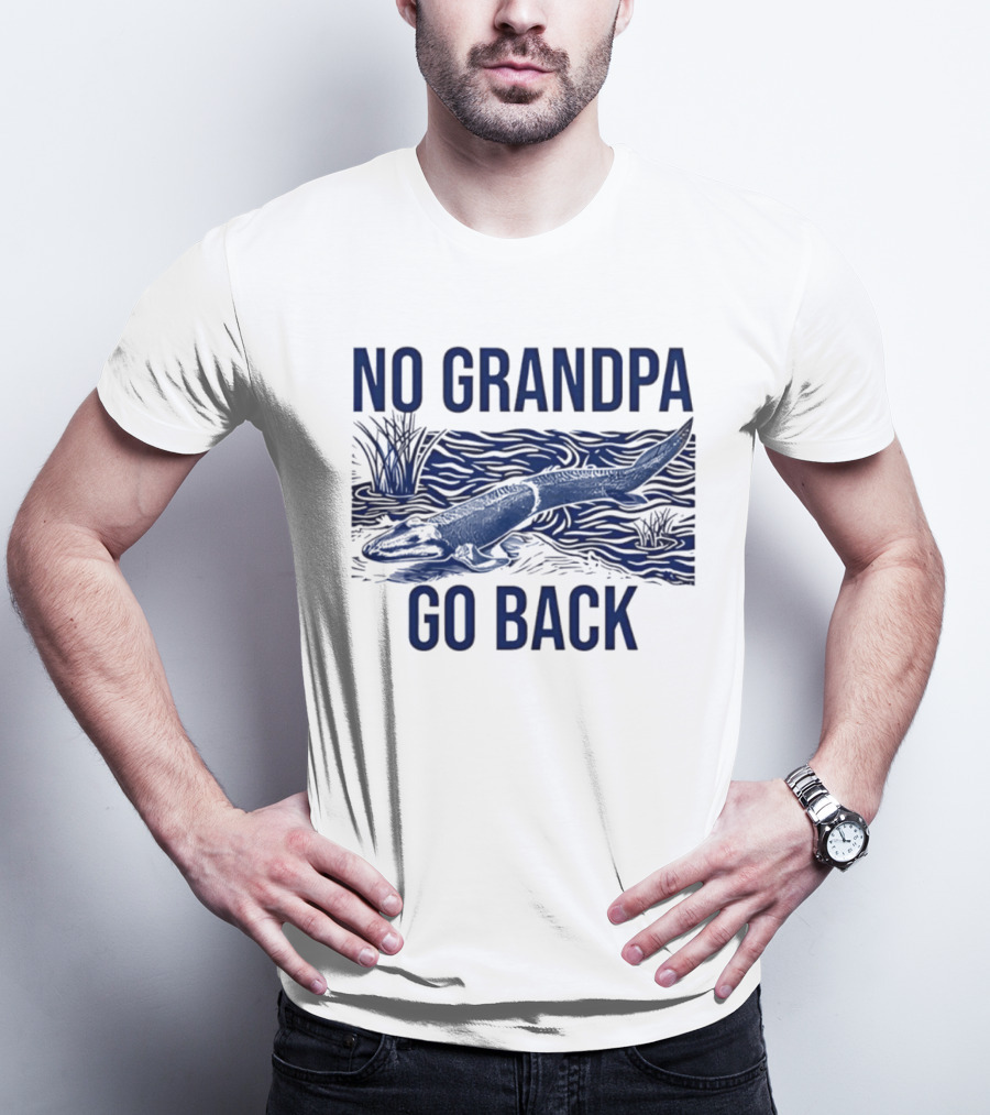 No Grandpa Go Back Evolutionary Tetrapod T-Shirt