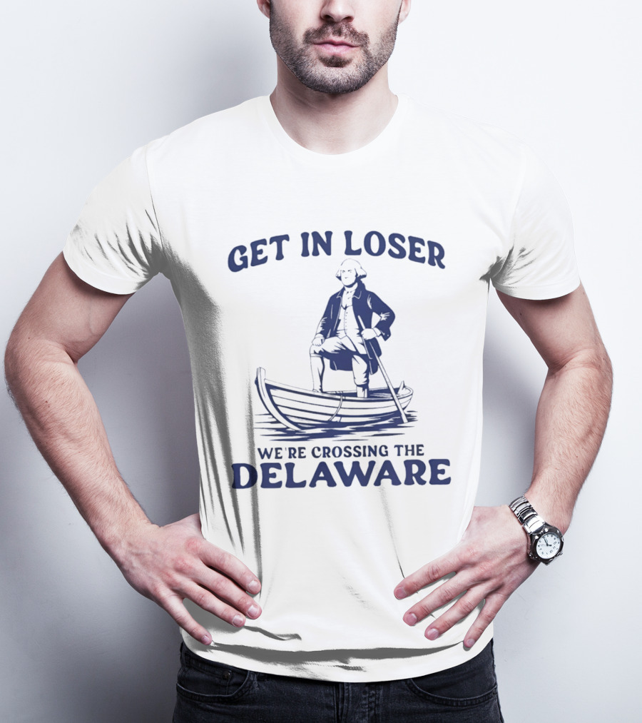 Get In Loser We're Crossing The Delaware Washington Doodle T-Shirt