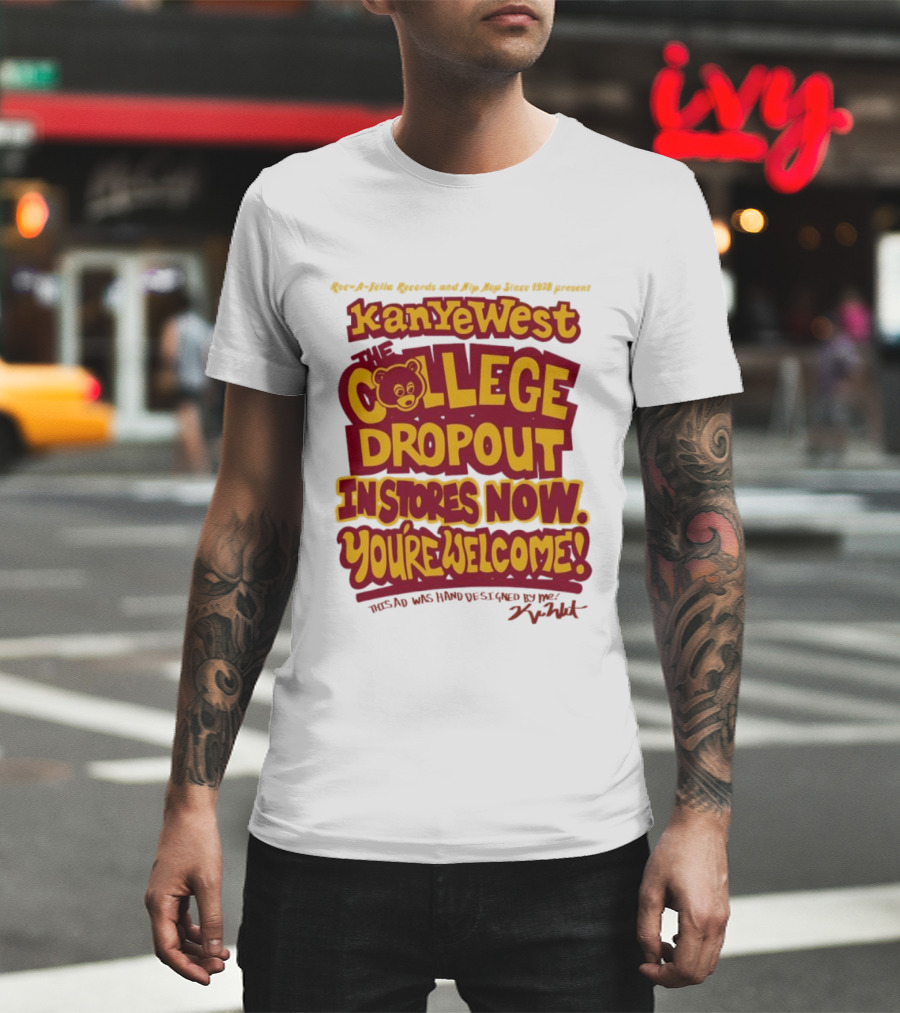 Kanye West College Dropout Bear In Stores Now You're Welcome T-Shirt