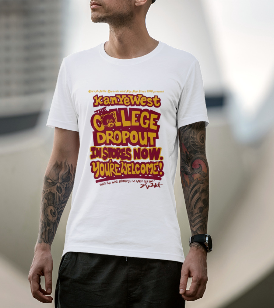 Kanye West College Dropout Bear In Stores Now You're Welcome T-Shirt