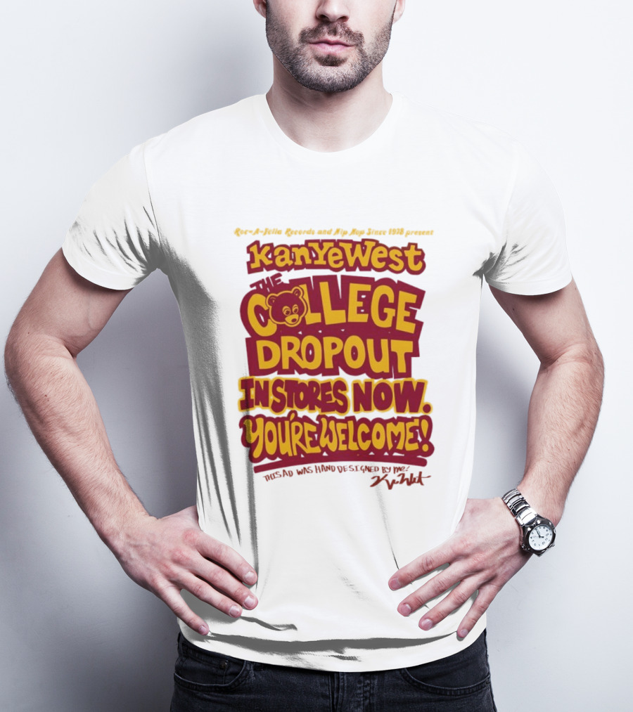 Kanye West College Dropout Bear In Stores Now You're Welcome T-Shirt
