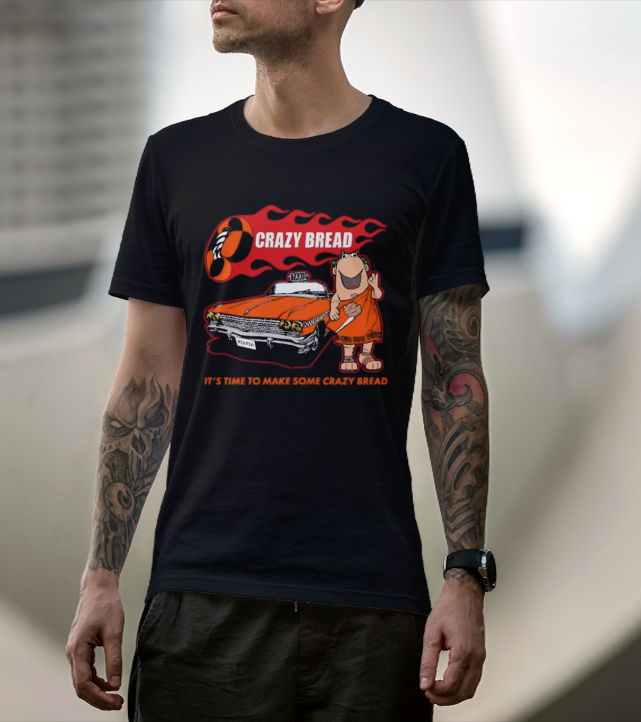 Crazy Bread It's Time To Make Some Crazy Bread Classic Taxi Cartoon T-Shirt