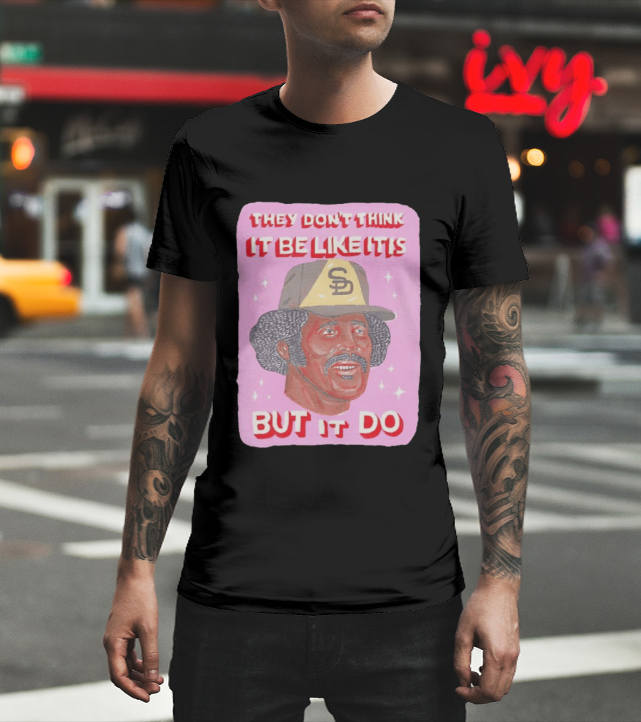 Oscar Gamble San Diego Padres They Don't Think It Be Like It Is But It Do MLB Vintage Meme T-Shirt