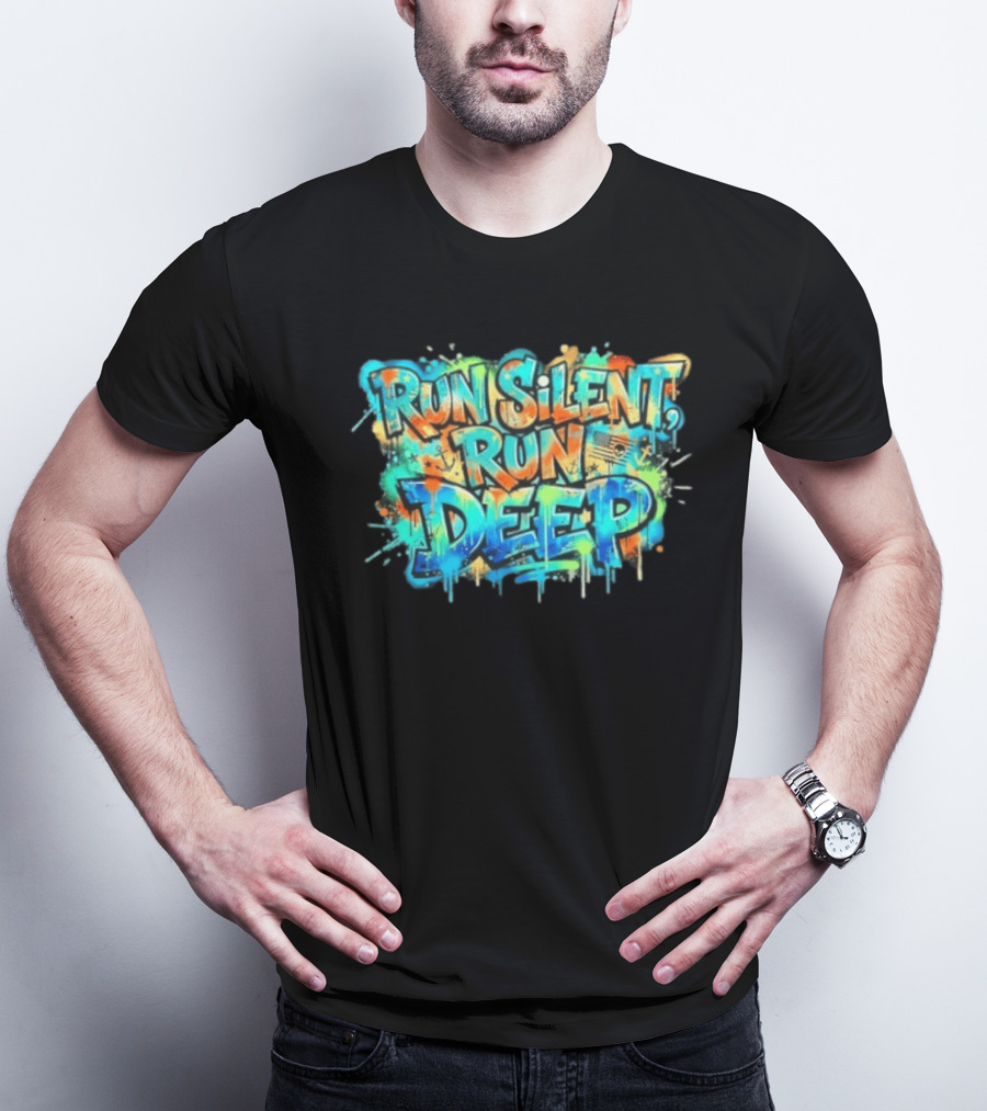 Run Silent Run Deep Vibrant Graffiti Street T-Shirt