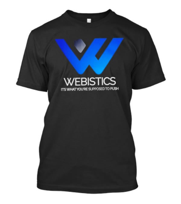 Webistics W It's What You're Supposed To Push T-Shirt