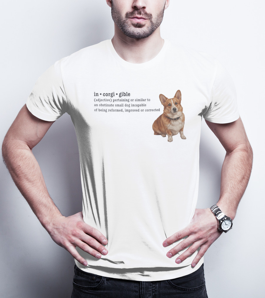 Corgi Incorigible Dog Incapable Of Being Reformed Adorable Corgi T-Shirt