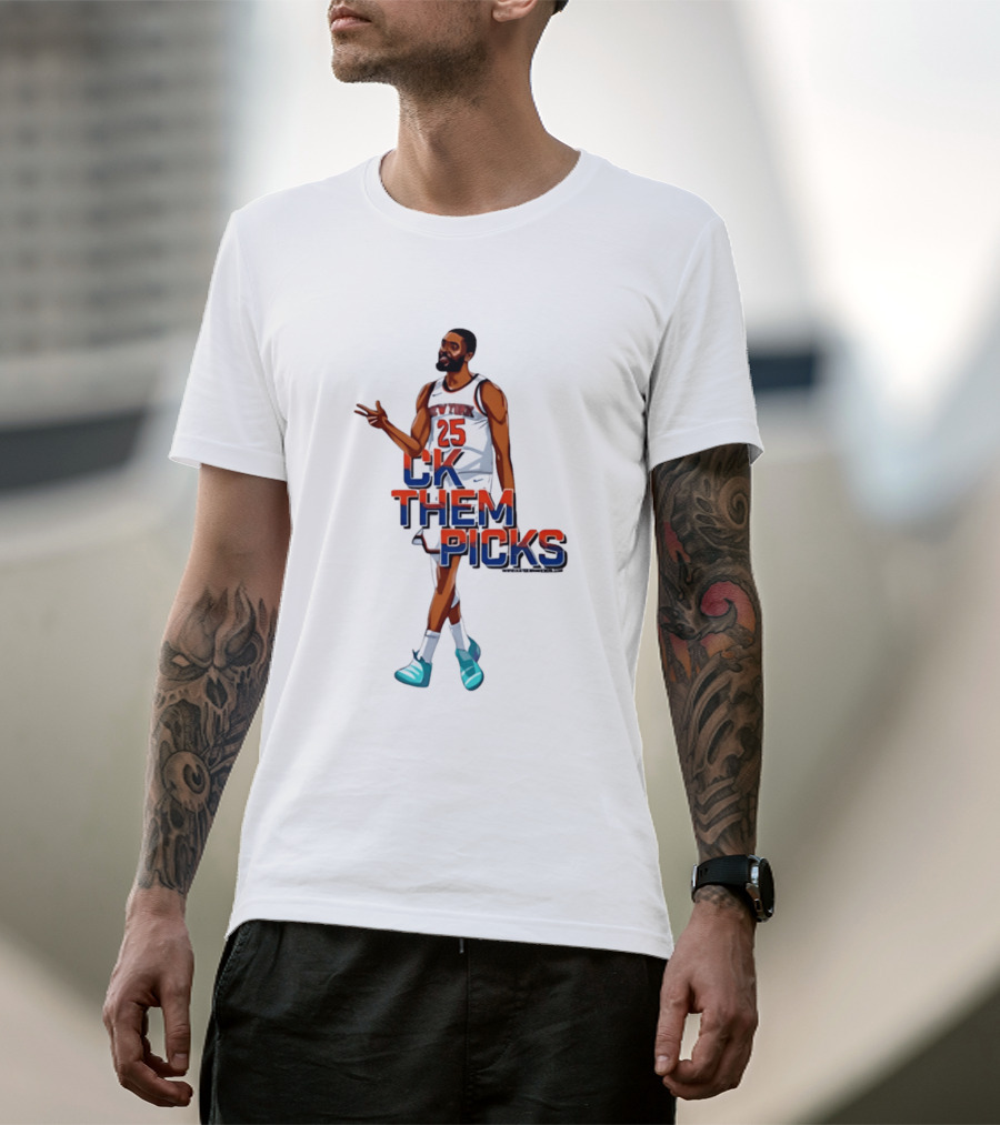 Knicks 25 CK Them Picks Sports Attire T-Shirt