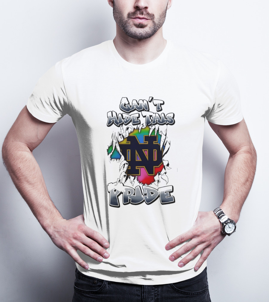 Notre Dame Fighting Irish Pride Can't Hide This T-Shirt