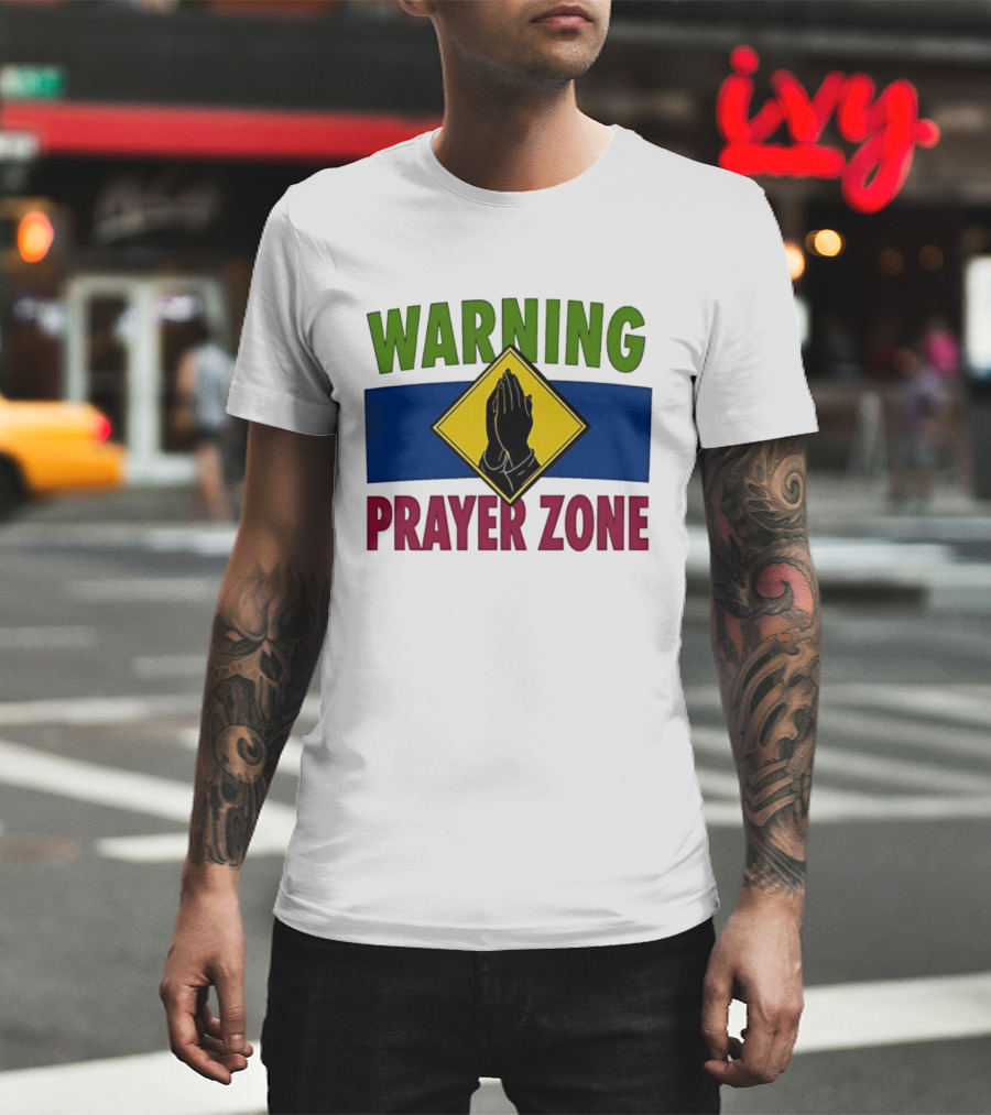 Warning Prayer Zone Press Your Palms Together Sign With Praying Hands T-Shirt