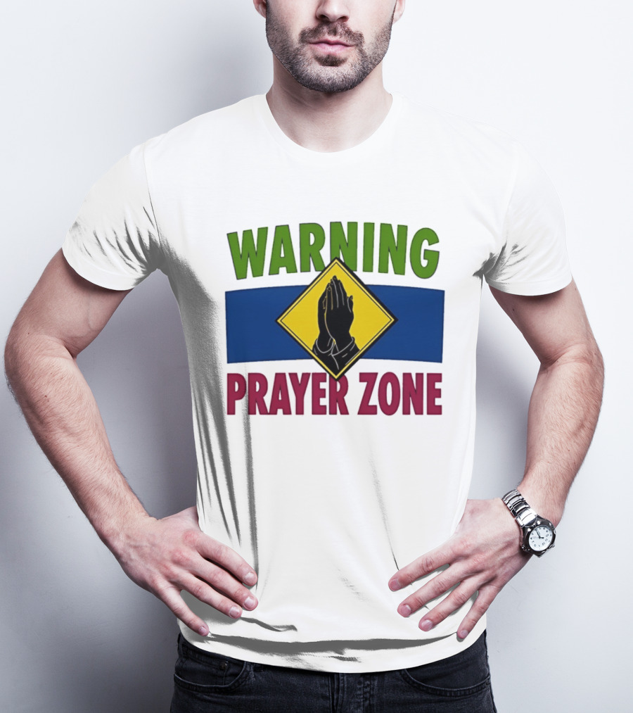 Warning Prayer Zone Press Your Palms Together Sign With Praying Hands T-Shirt