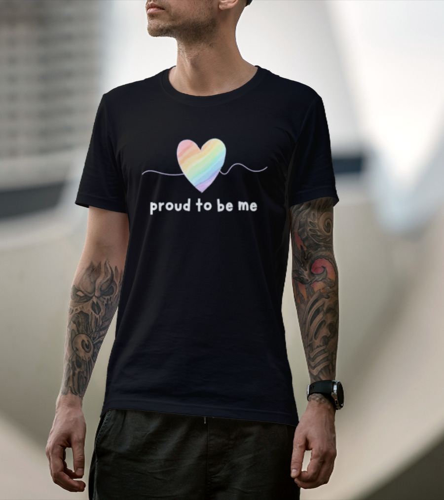 Proud To Be Me Rainbow Pride Heart T-Shirt