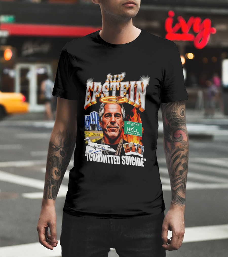 Rip Jeffrey Epstein I Committed Suicide Welcome To Hell T-Shirt