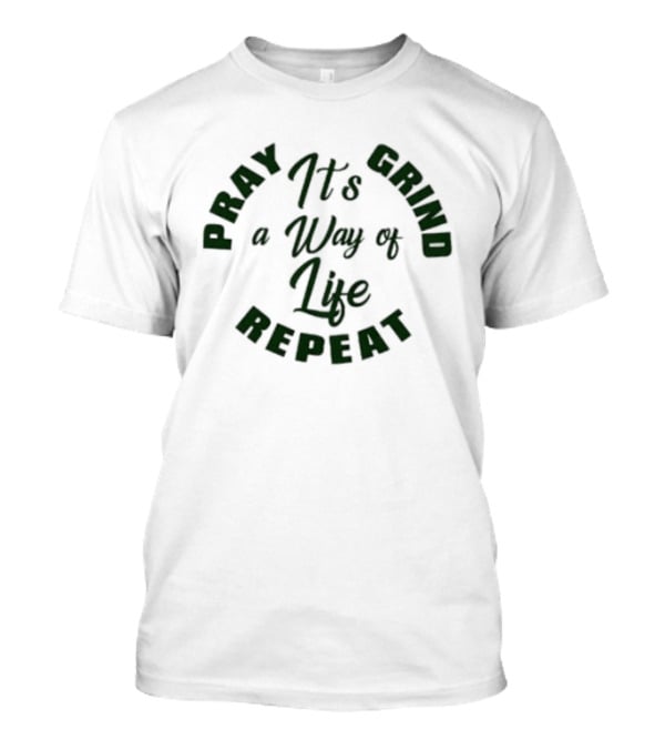 Pray Grind Repeat It's A Way Of Life Motivation Cycle T-Shirt