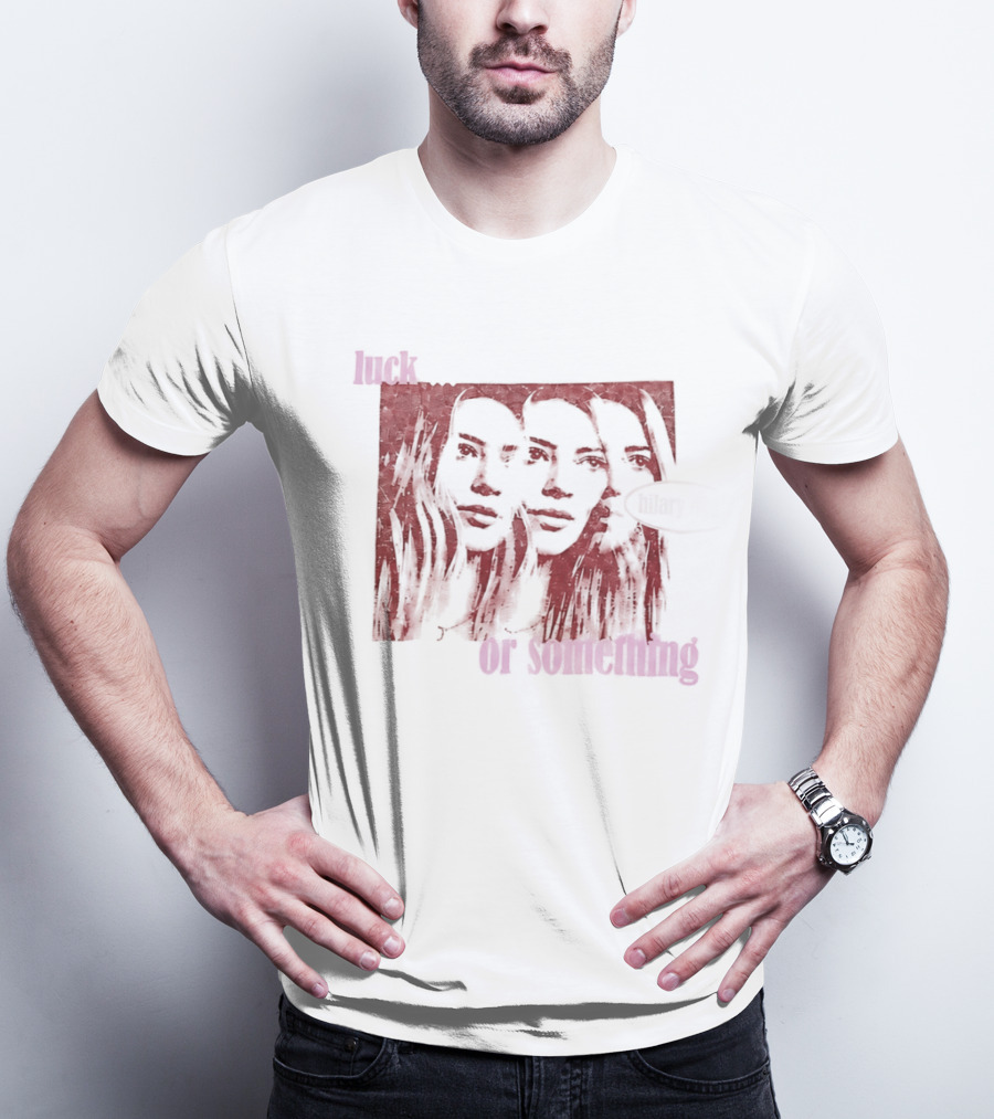 Hilary Duff Faces Luck Or Something T-Shirt