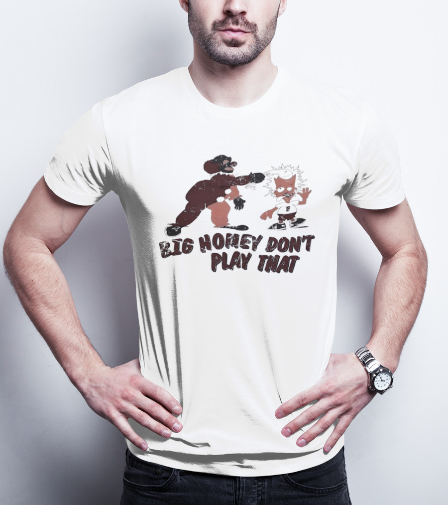 Big Homey Don't Play That Homey D Clown Bart Clown Fish T-Shirt