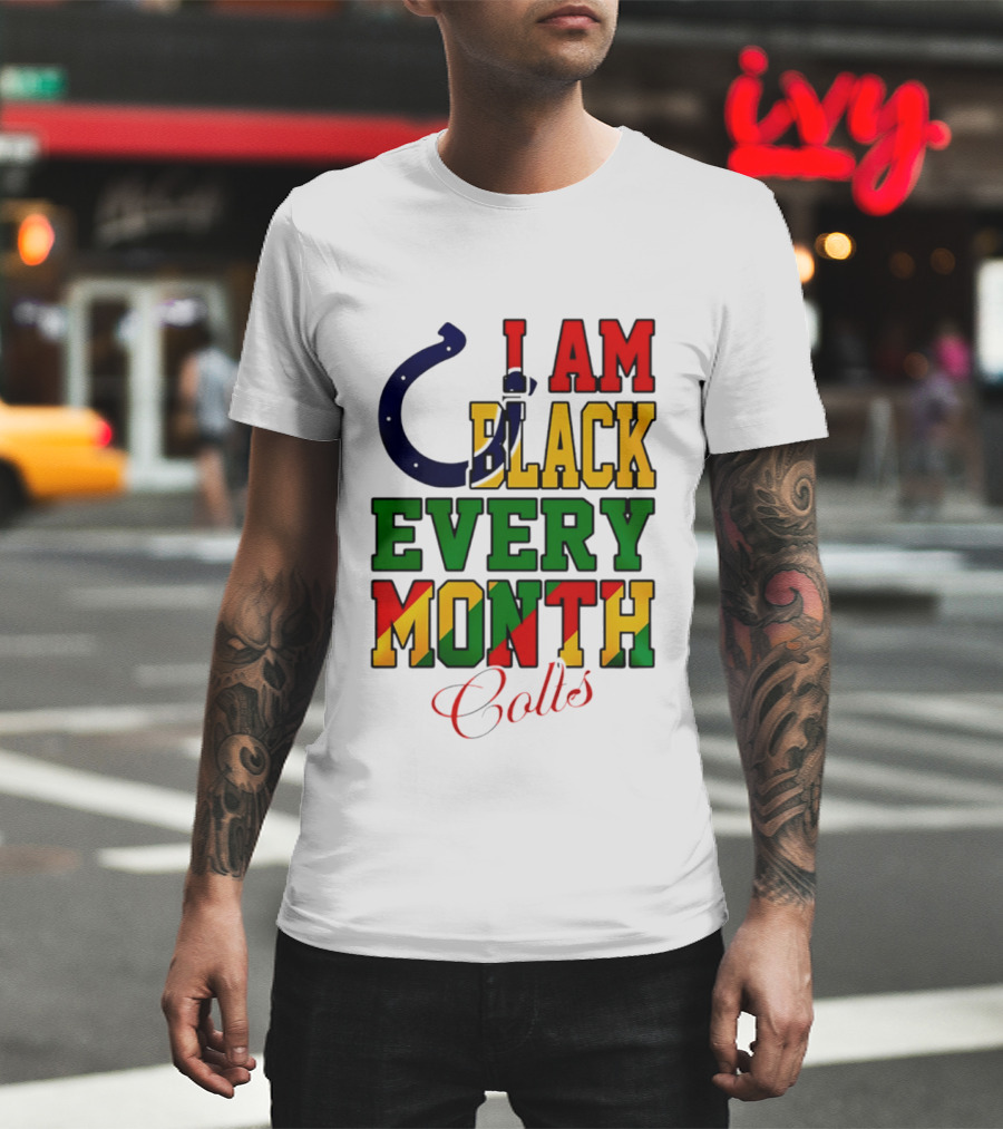 Indianapolis Colts I Am Black Every Month Juneteenth Celebration T-Shirt