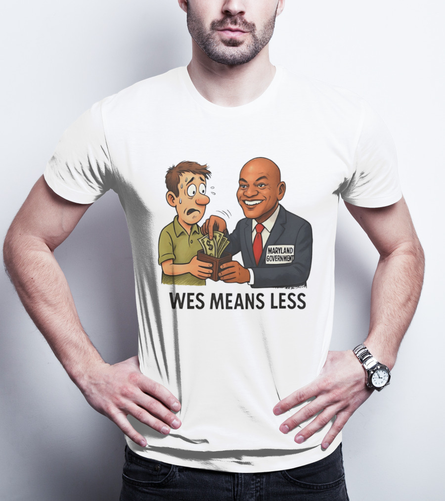Wes Means Less Maryland Government Political Cartoon T-Shirt