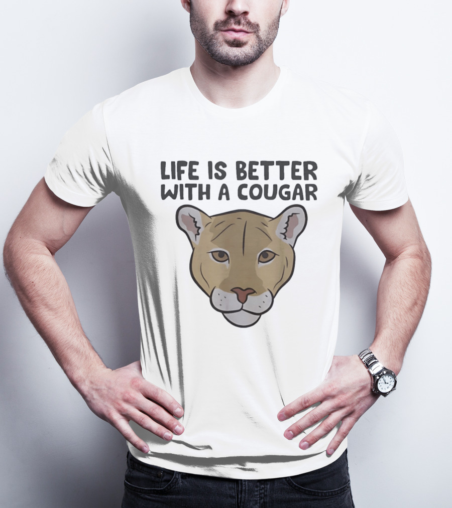 Life Is Better With A Cougar Wildcat T-Shirt