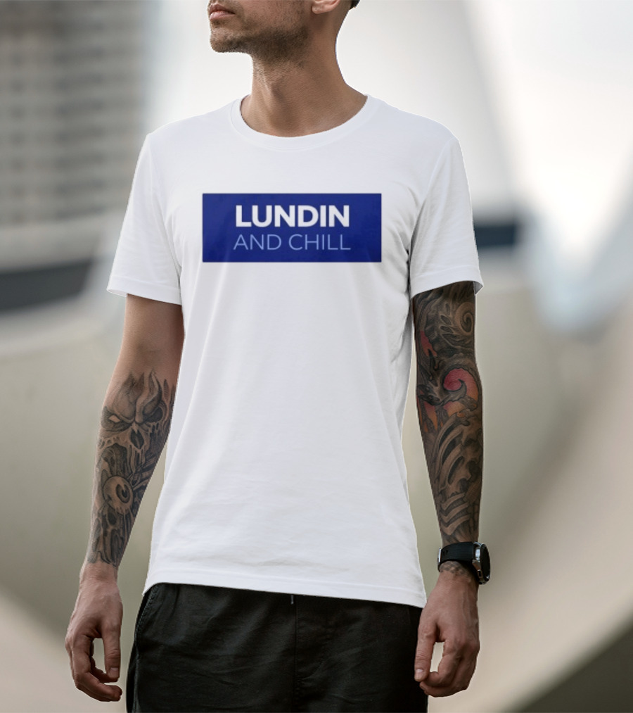 Lundin And Chill Bold White Text On Blue T-Shirt