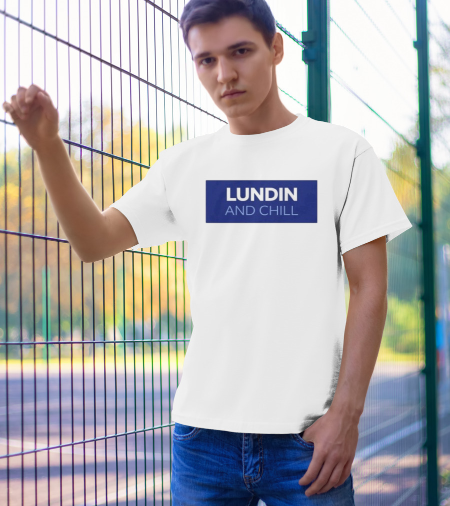 Lundin And Chill Bold White Text On Blue T-Shirt