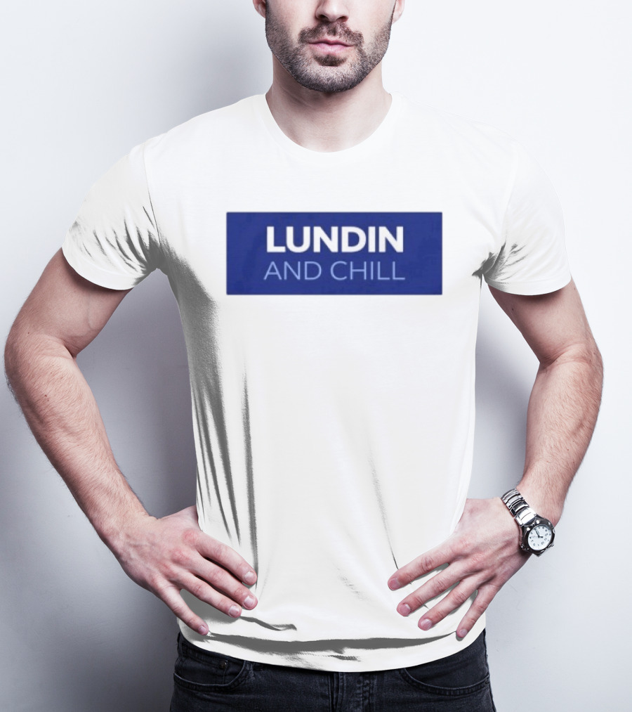 Lundin And Chill Bold White Text On Blue T-Shirt