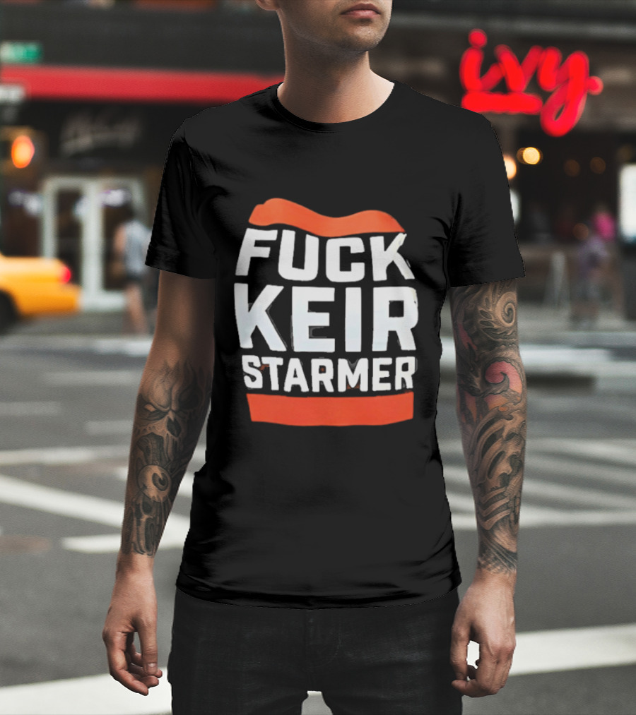 Fuck Keir Starmer T-Shirt